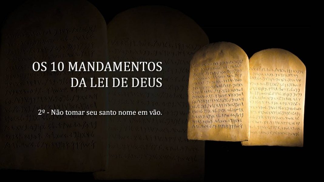 "Não tomar o seu Santo Nome em vão" - 2º Mandamento da Lei de Deus