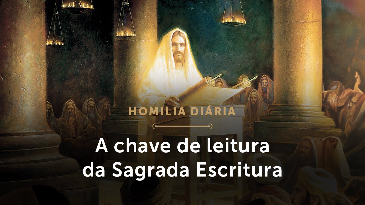 Homilia Diária | A Palavra de Vida e de Verdade